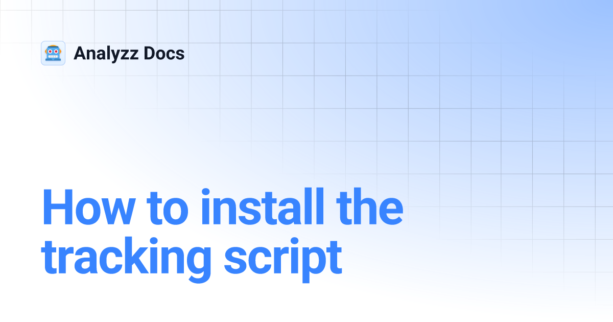 How to install the tracking script | Analyzz Docs